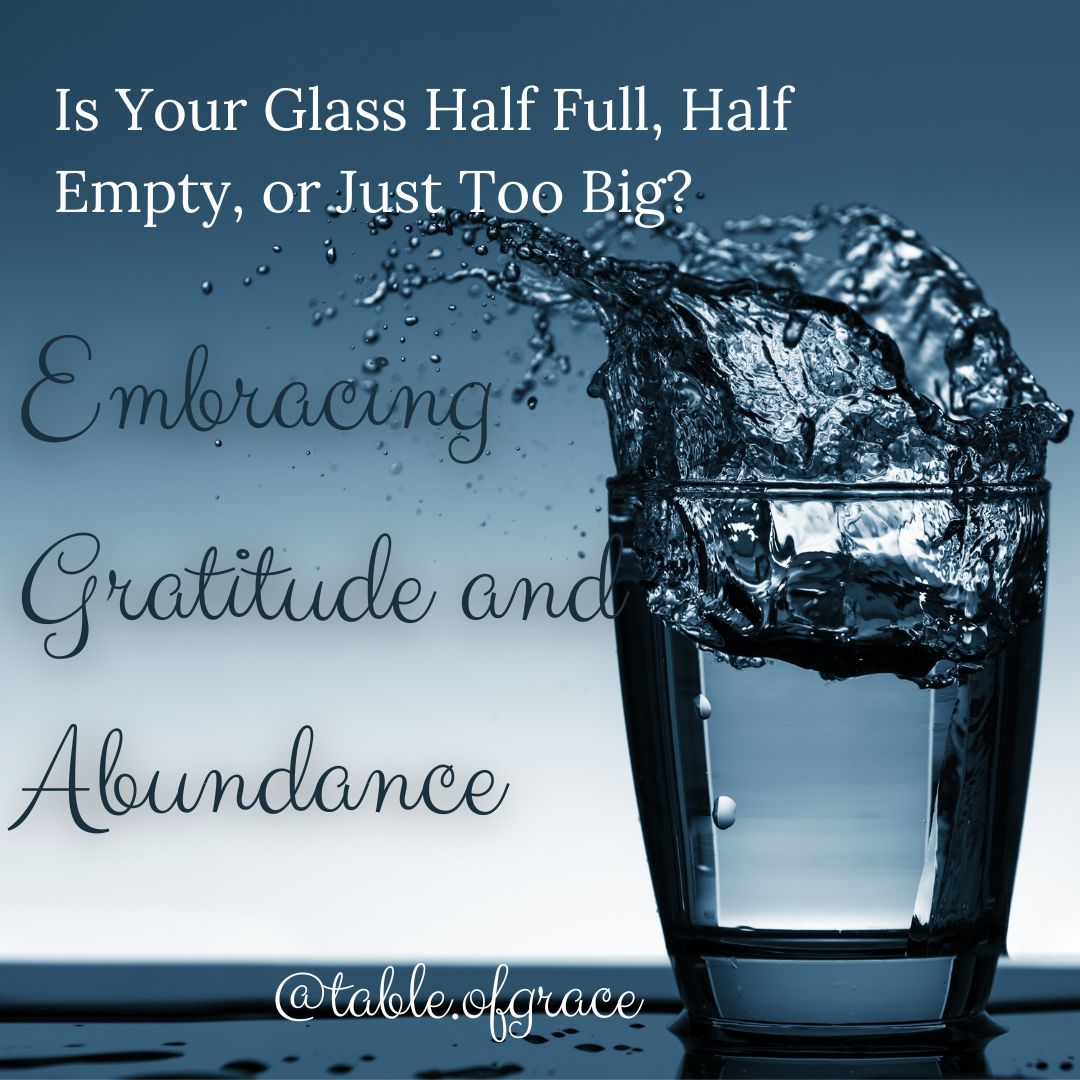 Is Your Glass Half Full, Half Empty, or Just Too Big? Embracing ...